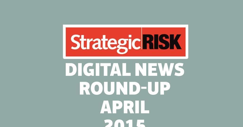 A round up of April's top risk management news and analysis | Analysis ...