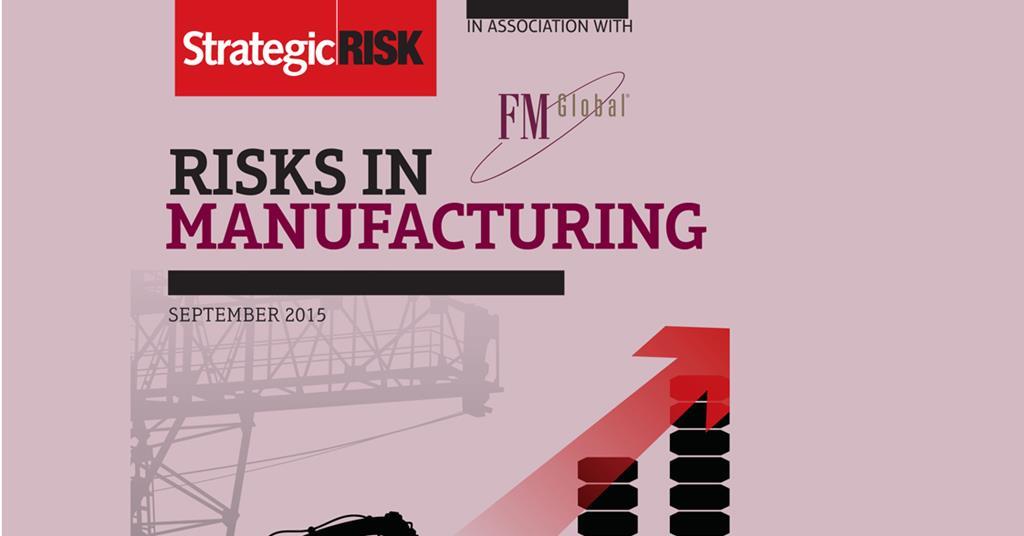 A guide to the biggest risks and latest innovation in manufacturing ...