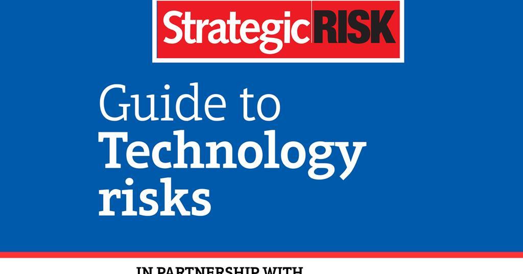 Guide to technology risk | Analysis | Strategic Risk Global