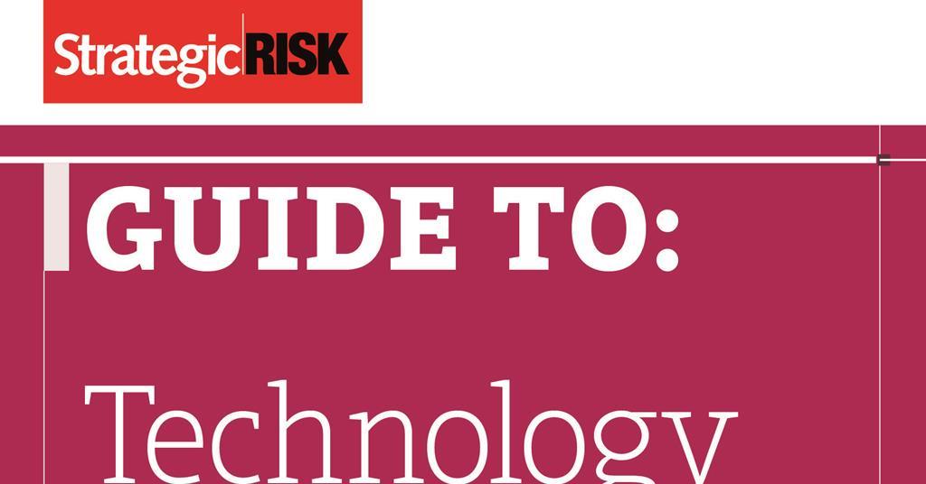 Guide to technology risk | Analysis | StrategicRISK Global